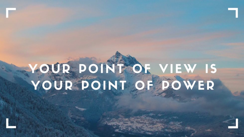 Your Point Of View Is Your Point of Power | Silva Method Ireland